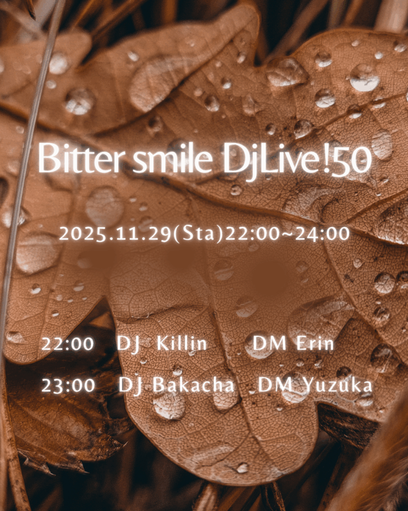 2025.11.29 Bitter Smile DJ Live! 50