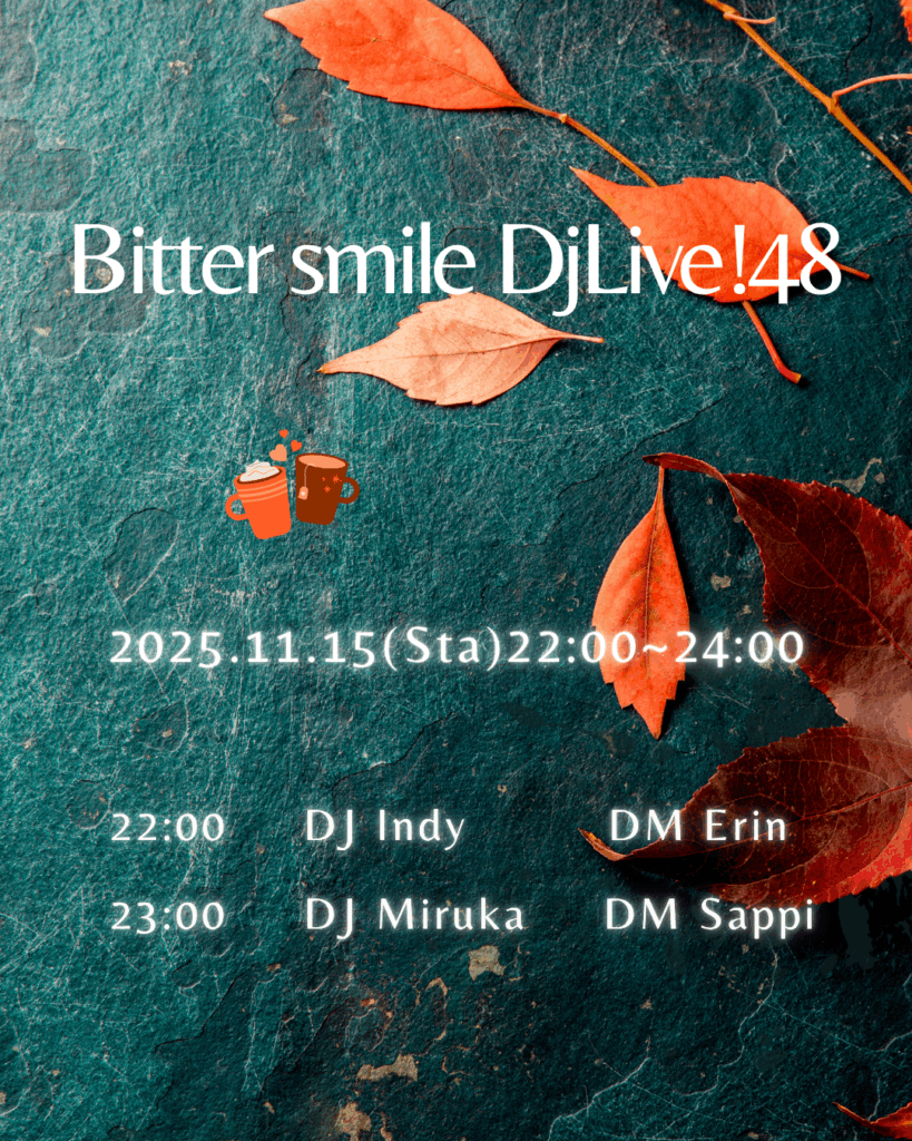 2025.11.15 Bitter Smile DJ Live!48 Finished